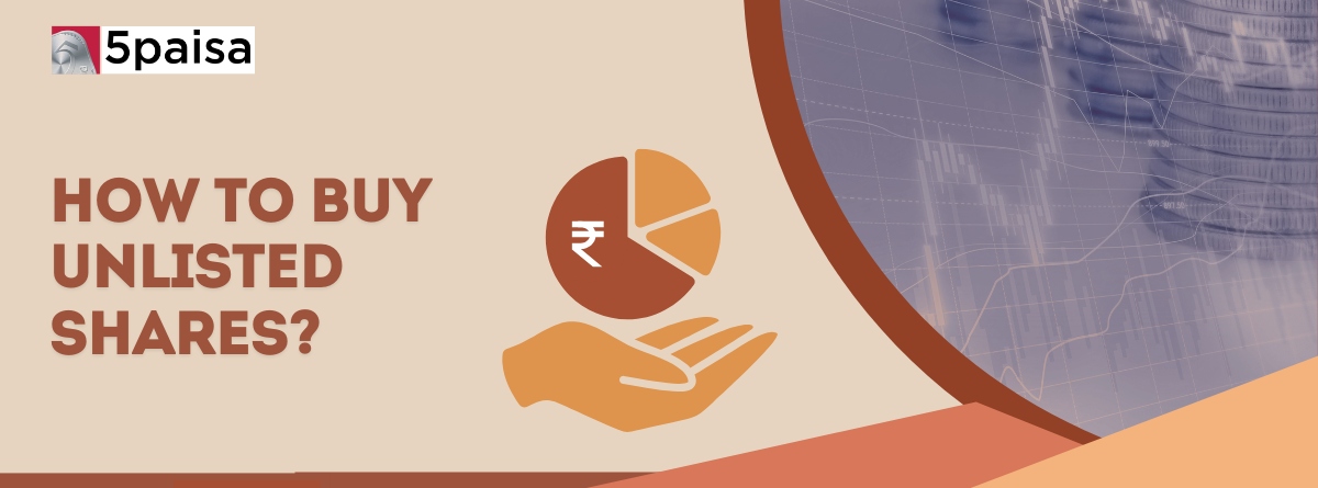 How to buy unlisted shares in India? | 5paisa